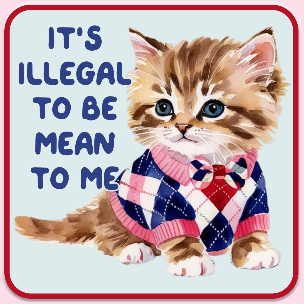 It's Illegal to Be Mean Sticker