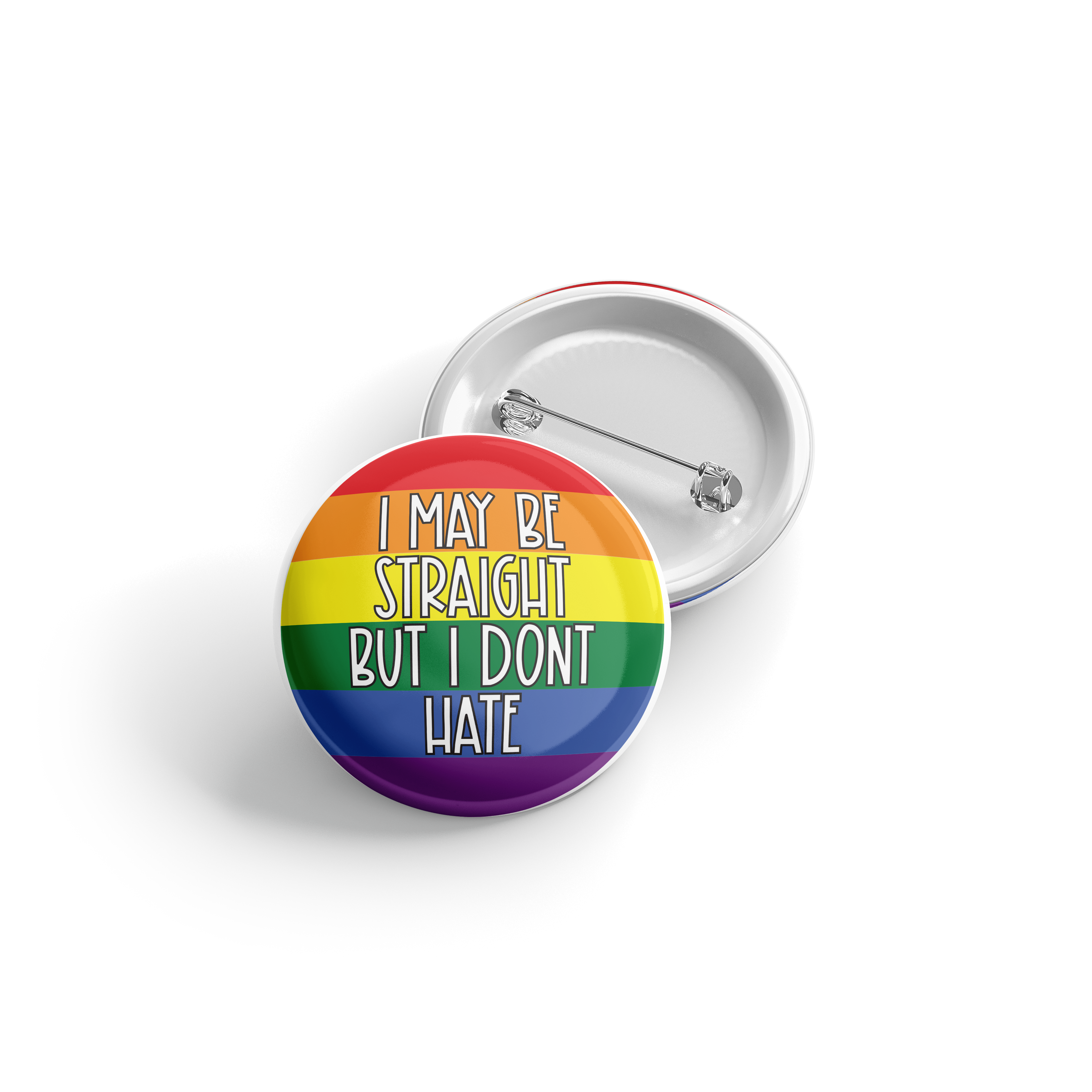 I May Be Straight But I Don't Hate Button